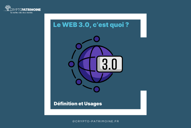 Le Web3, c'est quoi ? Définition et Usages - Crypto Patrimoine